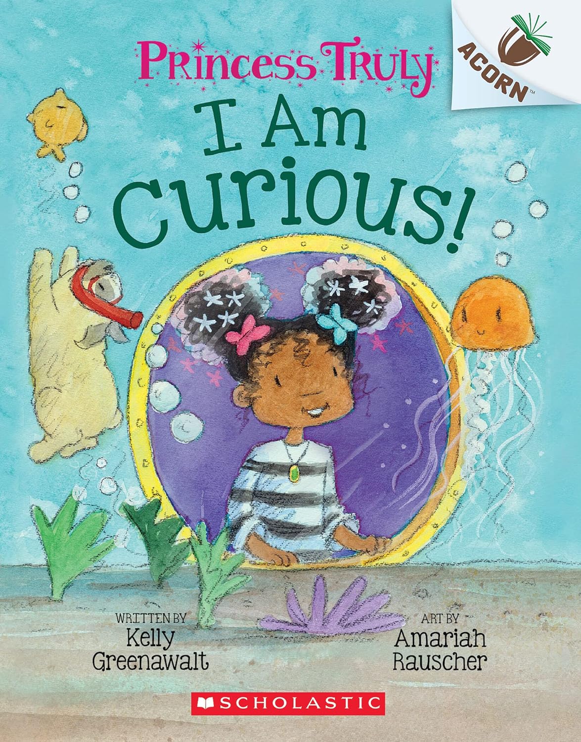 Princess Truly #7: I Am Curious! - Seeds Children's Bookstore