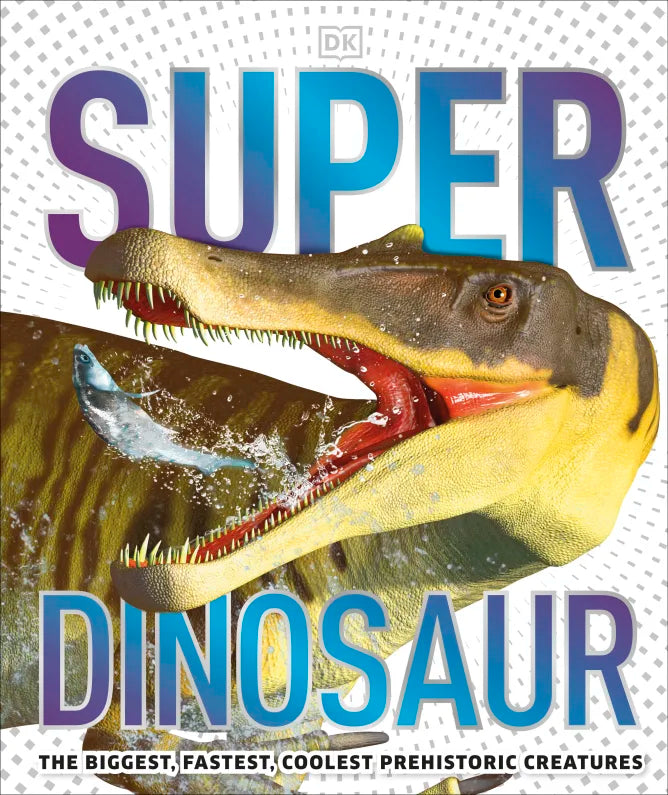 Super Dinosaur — Seeds Children's Bookstore