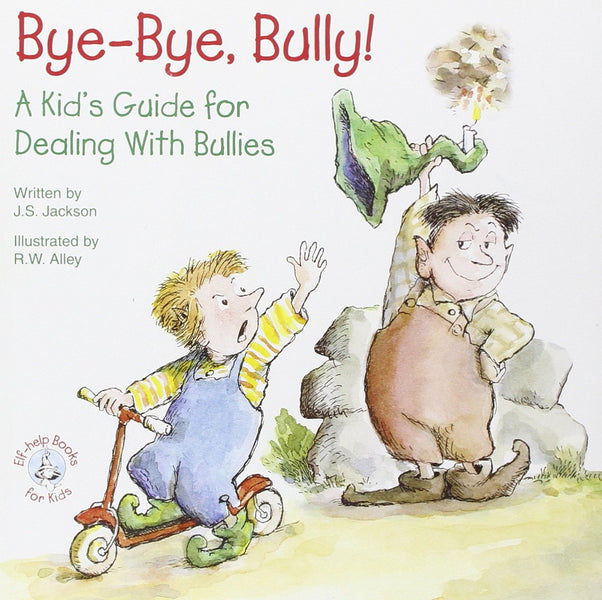 Bye, Bye Bully Elf-help Kids Book — Seeds Children's Bookstore