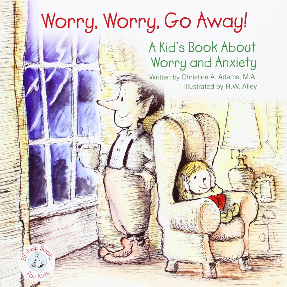 Worry, Worry, Go Away! Elf-help Kids Book — Seeds Children's Bookstore