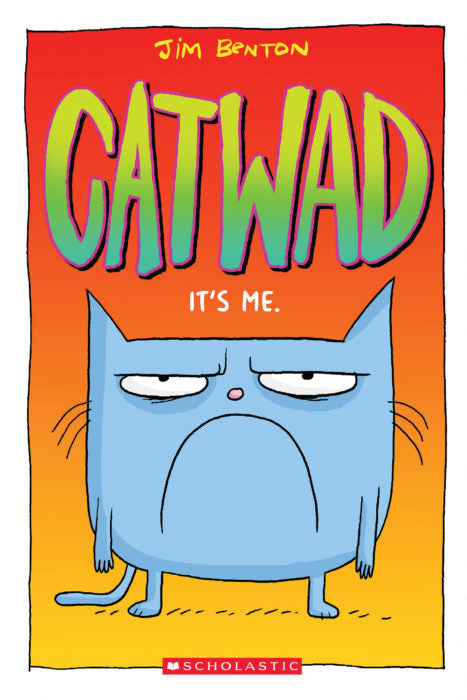 Catwad #1: It's Me. — Seeds Children's Bookstore
