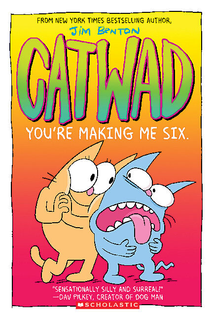 Catwad #6: You're Making Me Six - Seeds Children's Bookstore