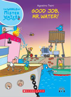 THE WORLD OF MISTER WATER #13: GOOD JOB, MR. WATER! (WITH STORYPLUS ...