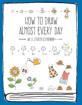 How to Draw Almost Every Day : An Illustrated Sourcebook — Seeds ...